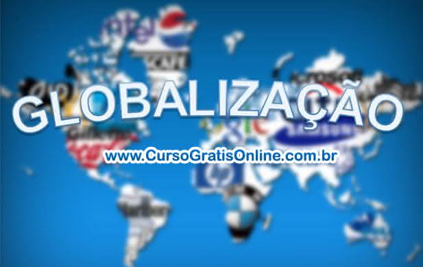 Globalização - O que significa? Resumo e Conceito - CURSOS GRATUITOS