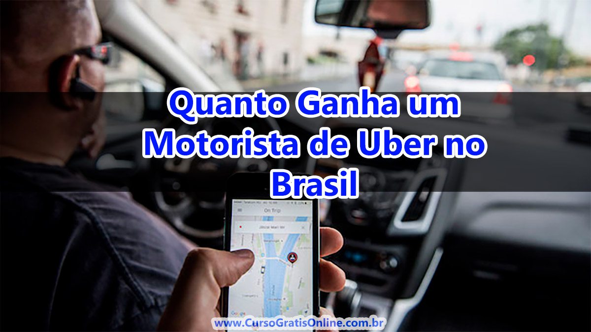 Quanto Ganha Um Motorista De Uber No Brasil Em 2023